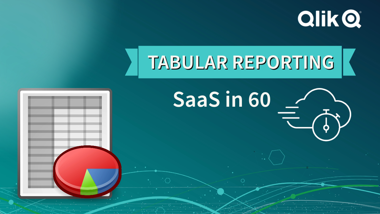 Introducing Tabular Reporting - Create and Distrib... - Qlik Community ...
