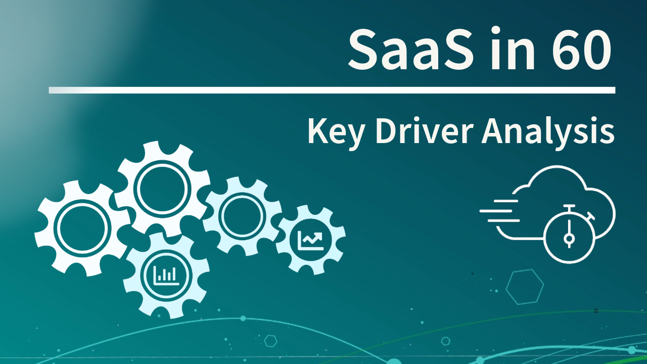 Introducing Key Driver Analysis - SaaS in 60 - Qlik Community - 2159536
