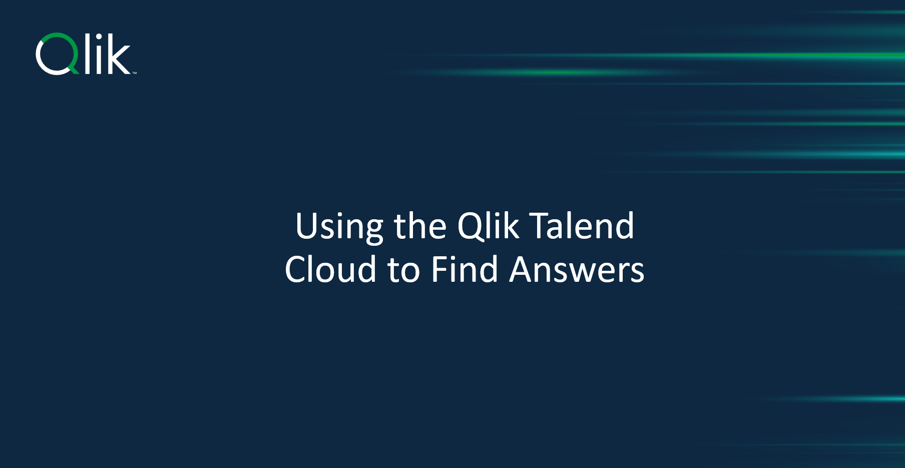 Using the Qlik Talend Cloud to Find Answers - Qlik Community - 2491823